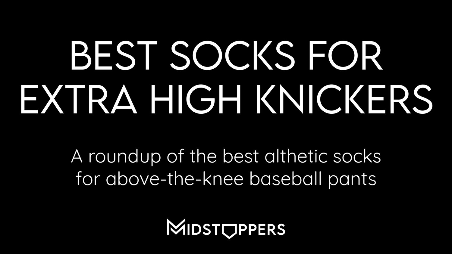 Best Socks for Above-the-Knee Baseball Pants – Midstoppers